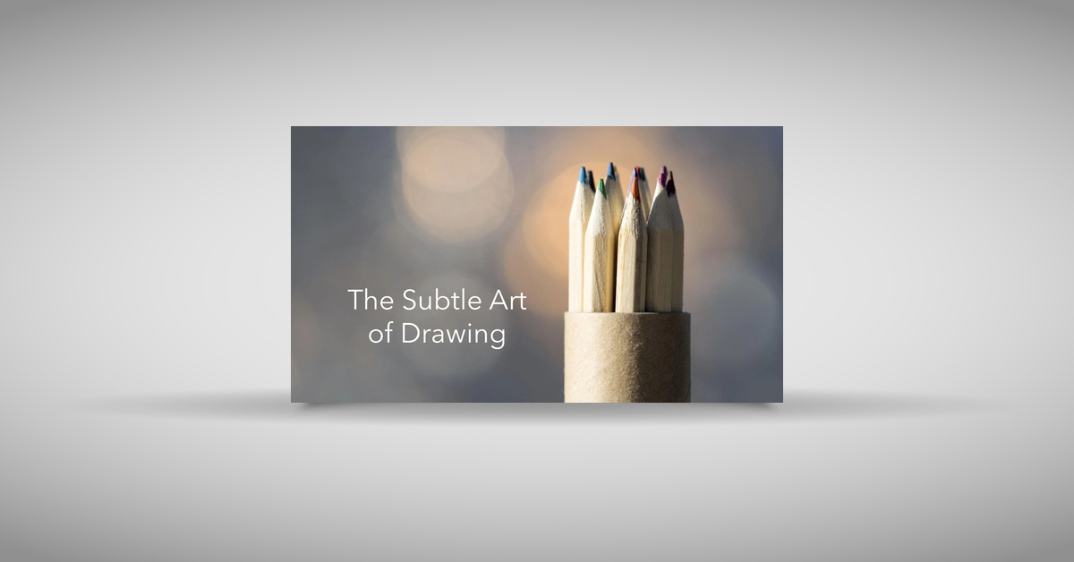 Subtle Art of Drawing