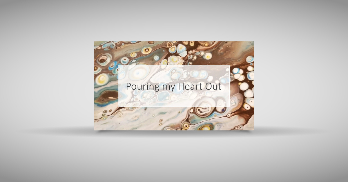 Pouring my Heart Out