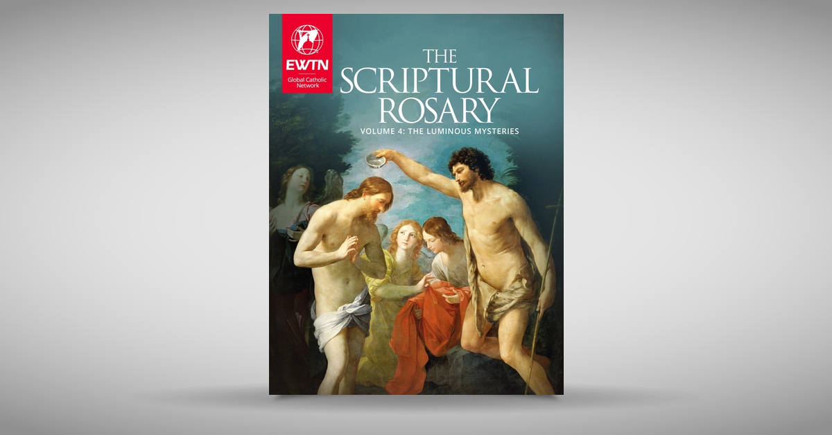 The Scriptural Rosary | Vol. 4: Luminous Mysteries