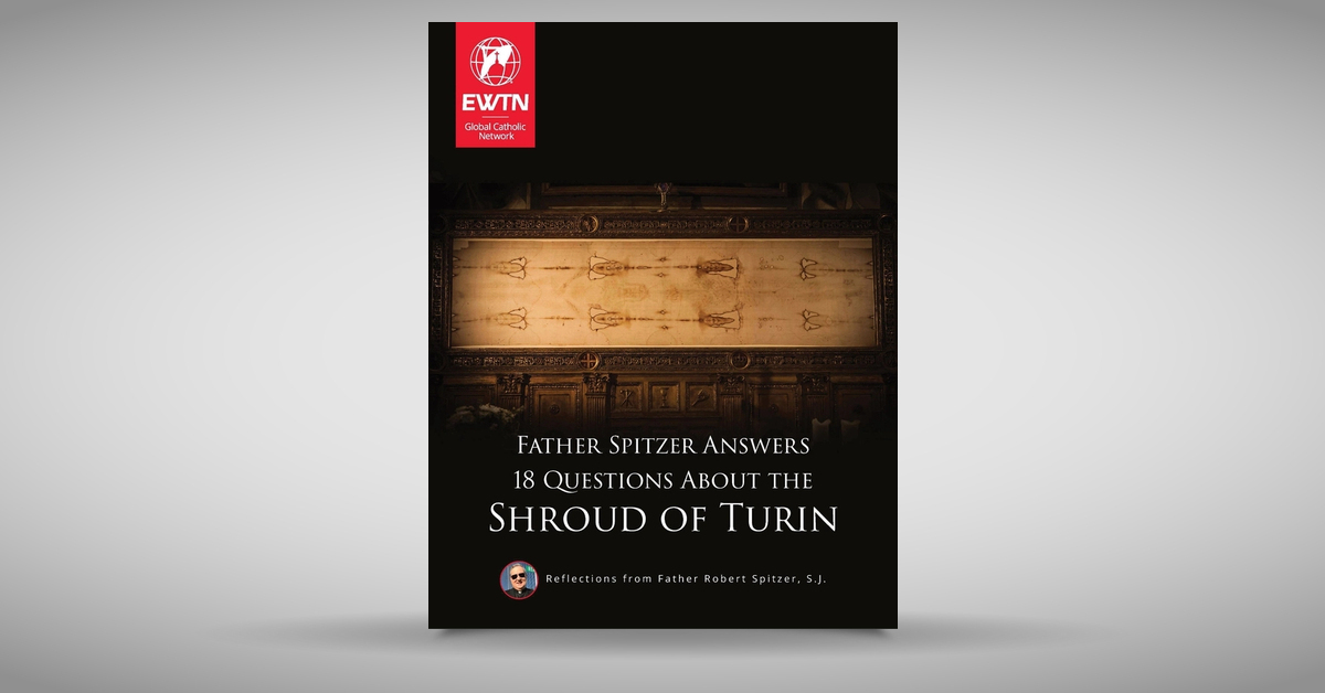 Father Spitzer Answers 18 Questions About the Shroud of Turin