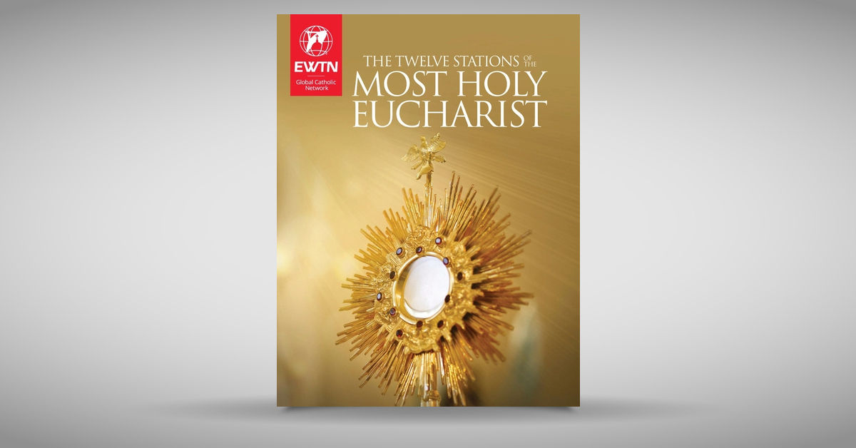 The Twelve Stations of the Most Holy Eucharist