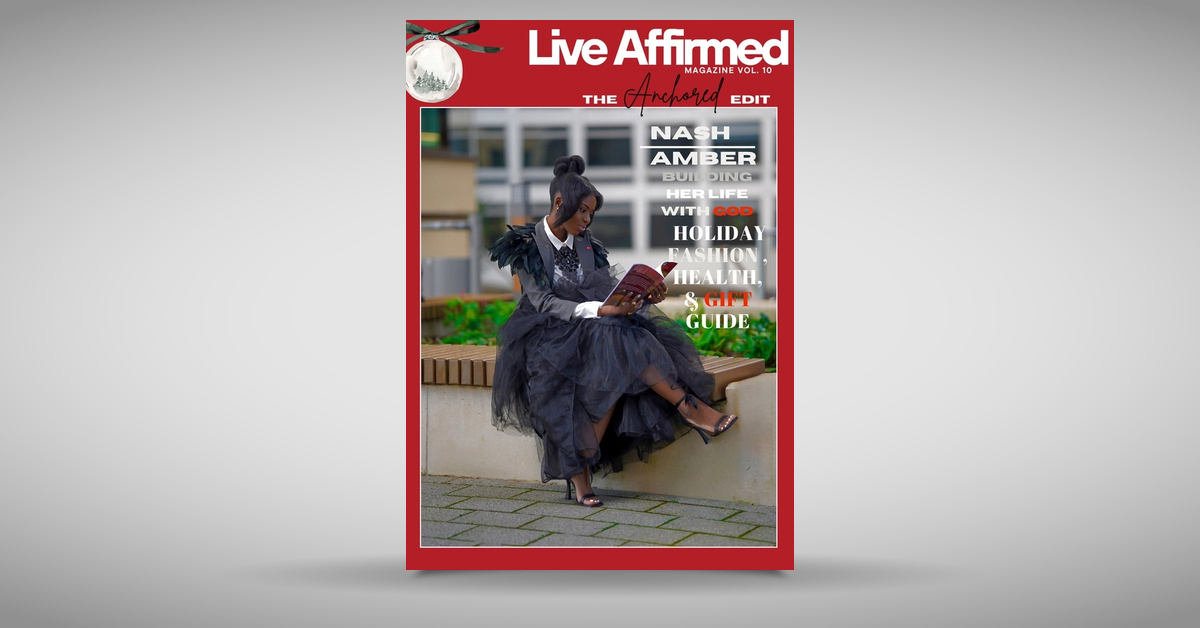 Live Affirmed Magazine- The Anchored Edit