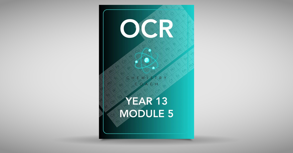 *OCR A Level Chemistry Module 5