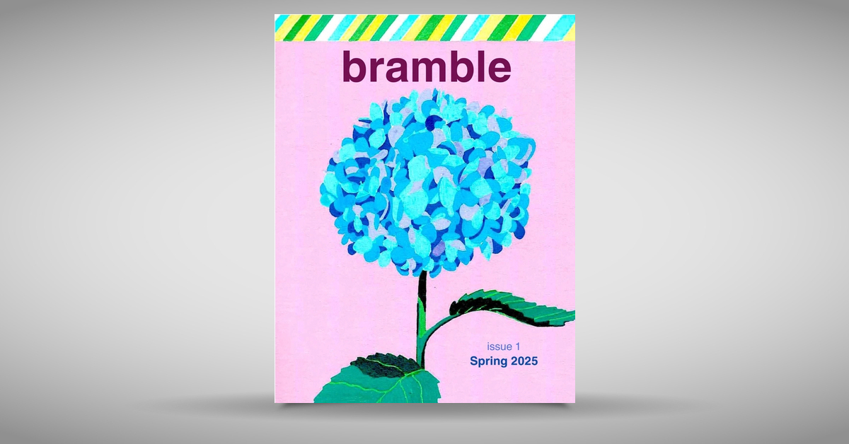 bramble, issue 1, Spring 2025