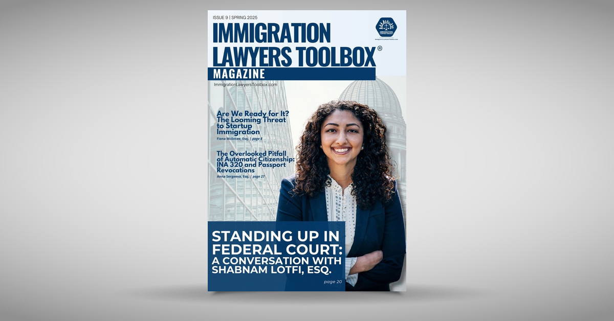 Immigration Lawyers Toolbox® Magazine Issue 9 | Spring 2025