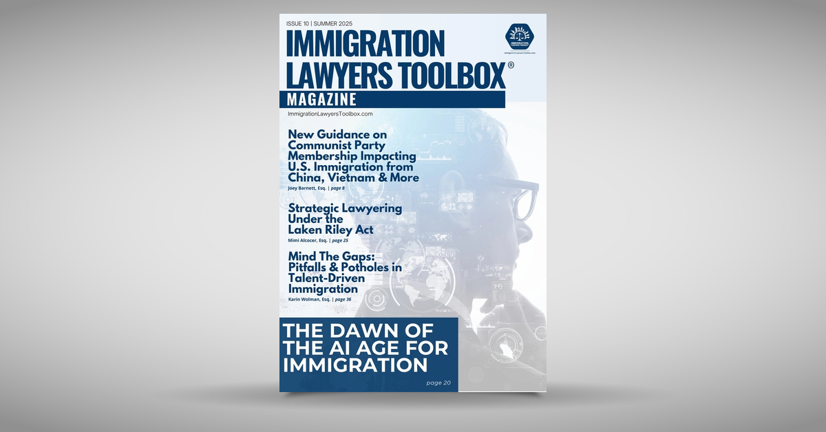 Immigration Lawyers Toolbox® Magazine Issue 10 | Summer 2025