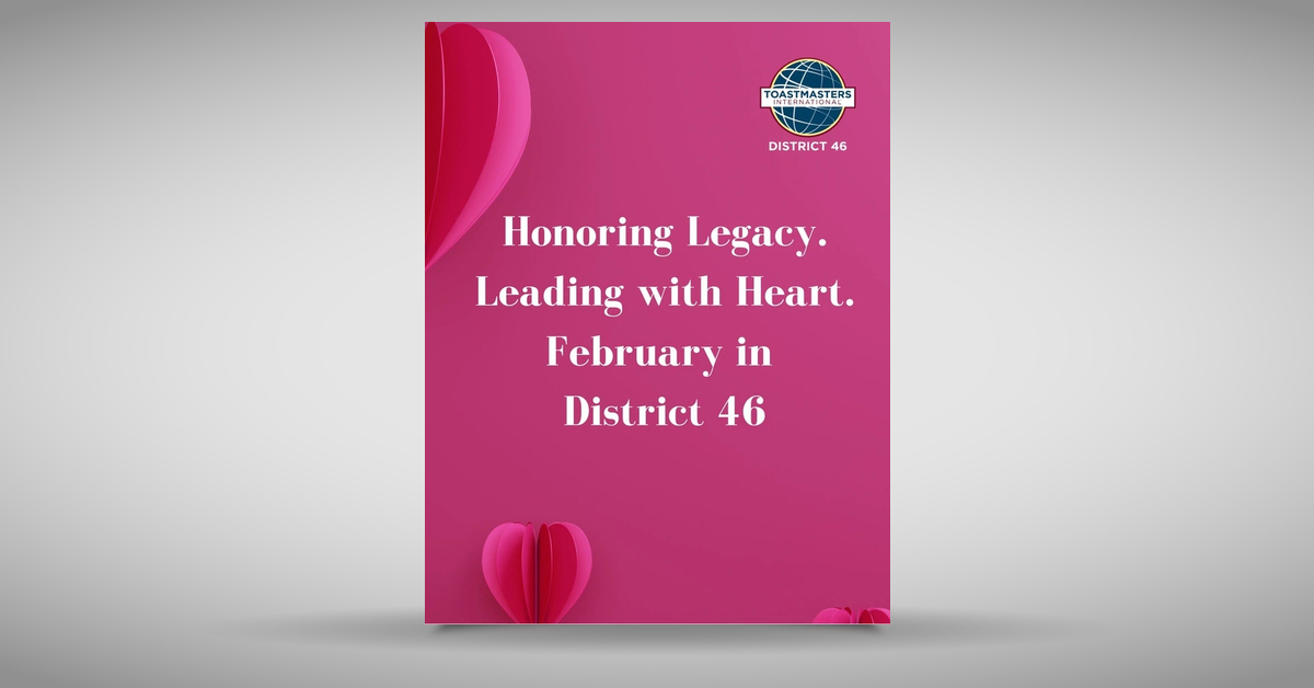 Honoring Legacy. Leading with Heart. February in District 46